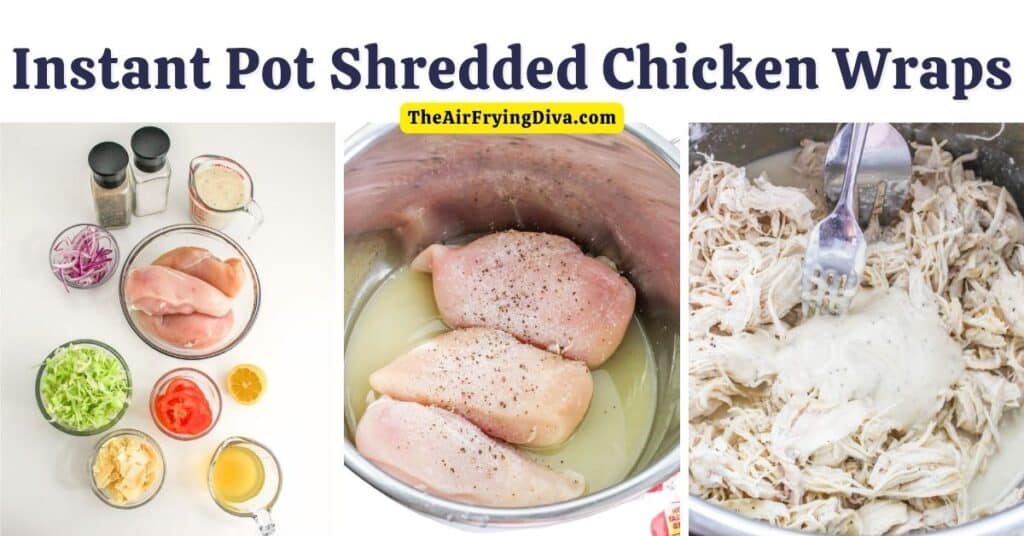 Instant Pot Shredded Chicken Wraps - theairfryingdiva.com